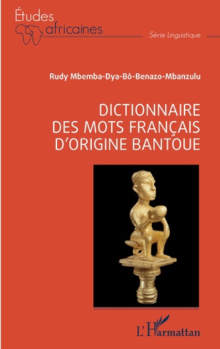 DICTIONNAIRE DES MOTS FRANÇAIS D’ORIGINE BANTOUE | www.congo-liberty.com